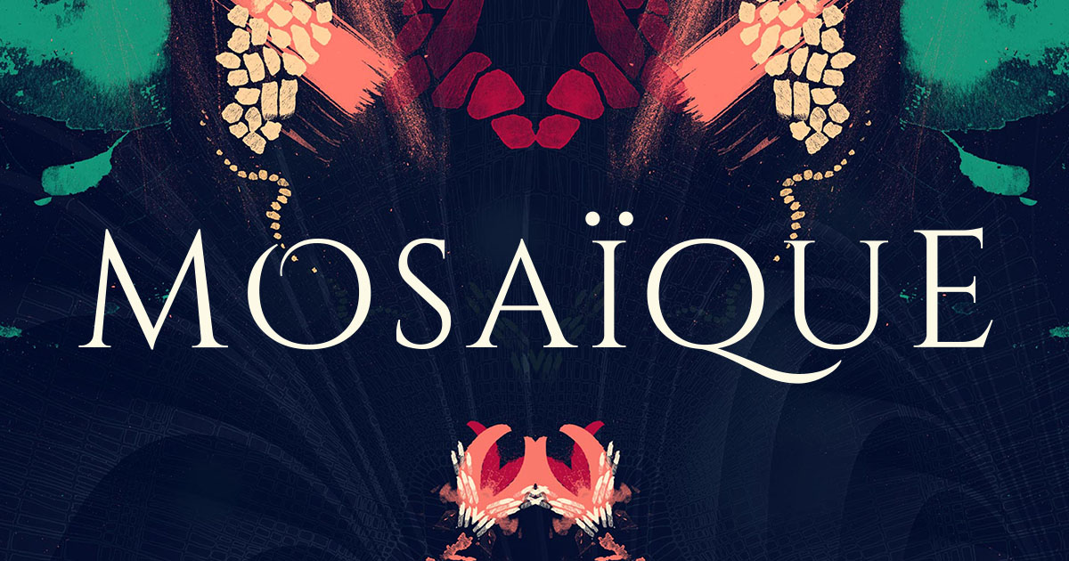 Mosaïque – Alles beginnt.